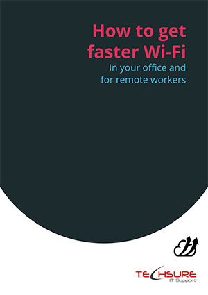 Thank You for Downloading our Improved Wi-Fi Guide - Ballycoolin, Dublin | Techsure